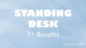 7+ Benefits of Standing Desk for Health and Productivity