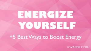 How to Boost Energy: 25+ Natural Ways